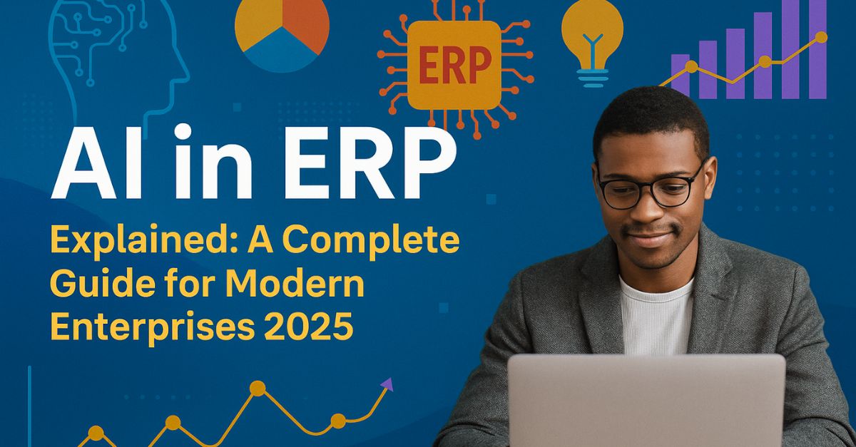 AI in ERP Explained: A Complete Guide for Modern Enterprises 2025 ...